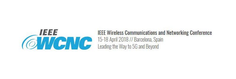 IEEE - Wireless communication and networking Conference, 15/18 April 2018, Barcelona, Spain ...